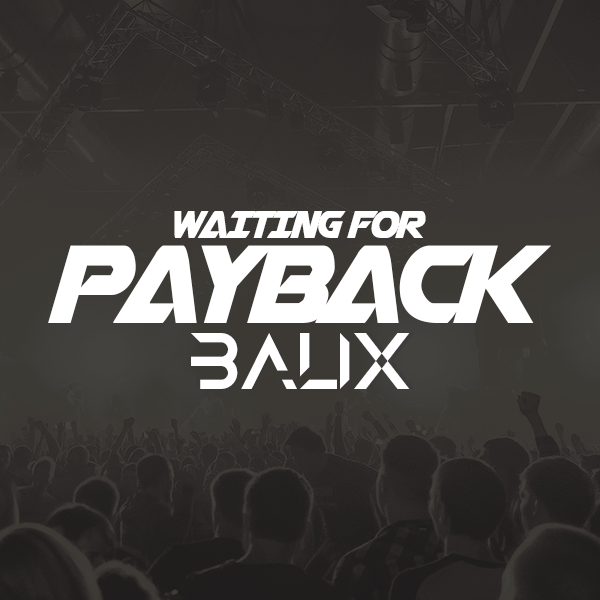Waiting For Payback (BALIX Mashup) by BALIX - Free download on ToneDen