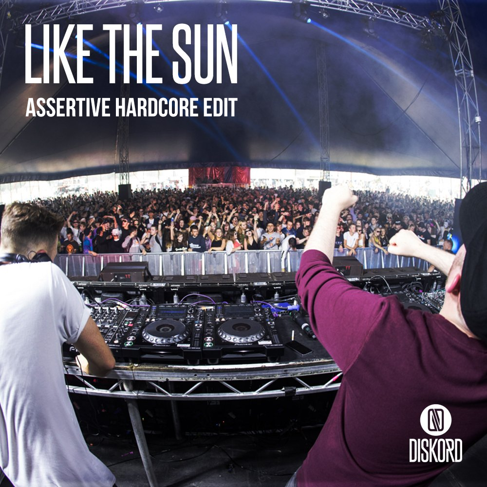 DISKORD - Like The Sun (Assertive Hardcore Edit) by Assertive - Free download on ToneDen