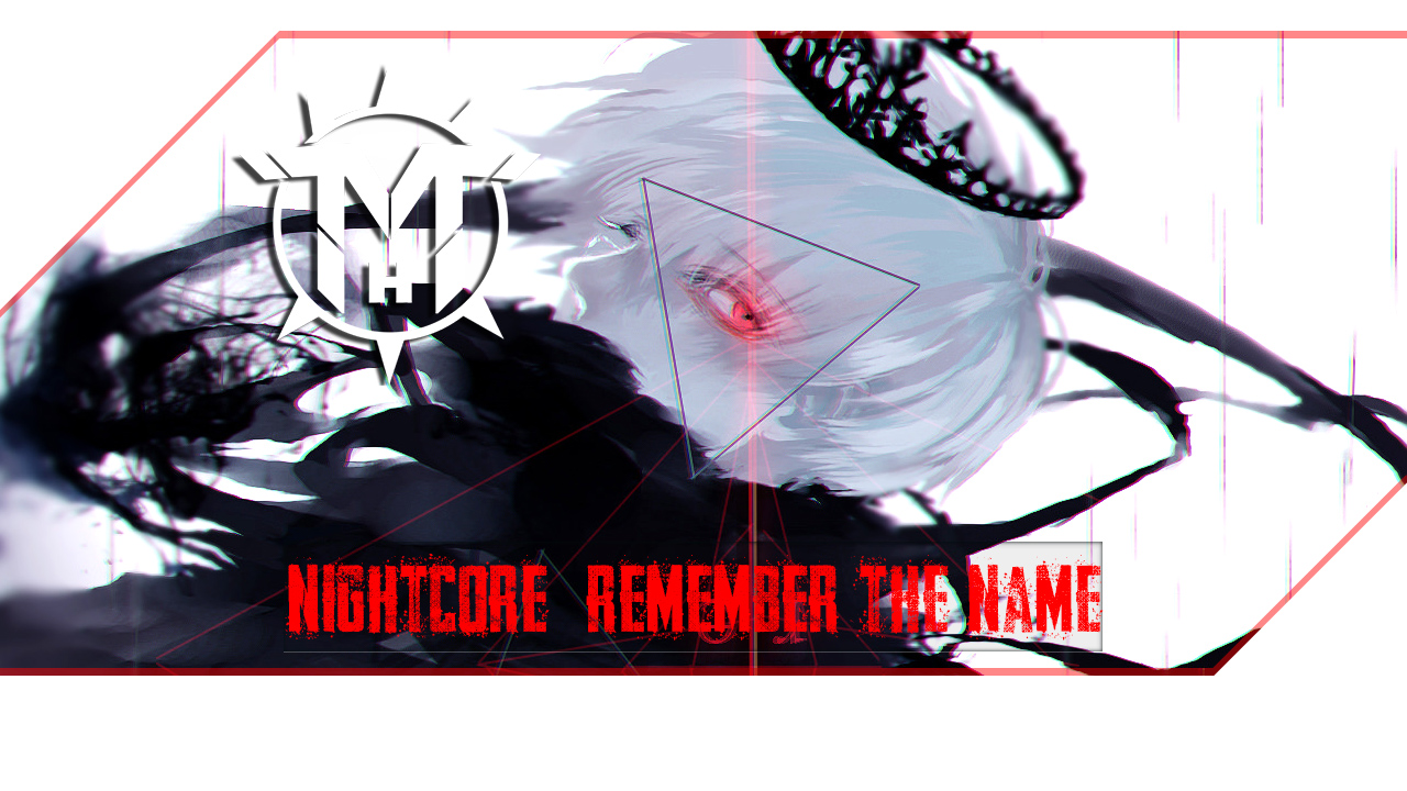 「NIGHTCORE」━ Remember the name/wallpaper by Nightcore club Destrong ...
