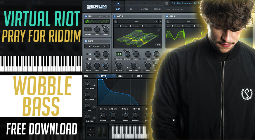 Virtual Riot - "Pray For Riddim" Wobble Bass Serum | Free Preset + MIDI ...