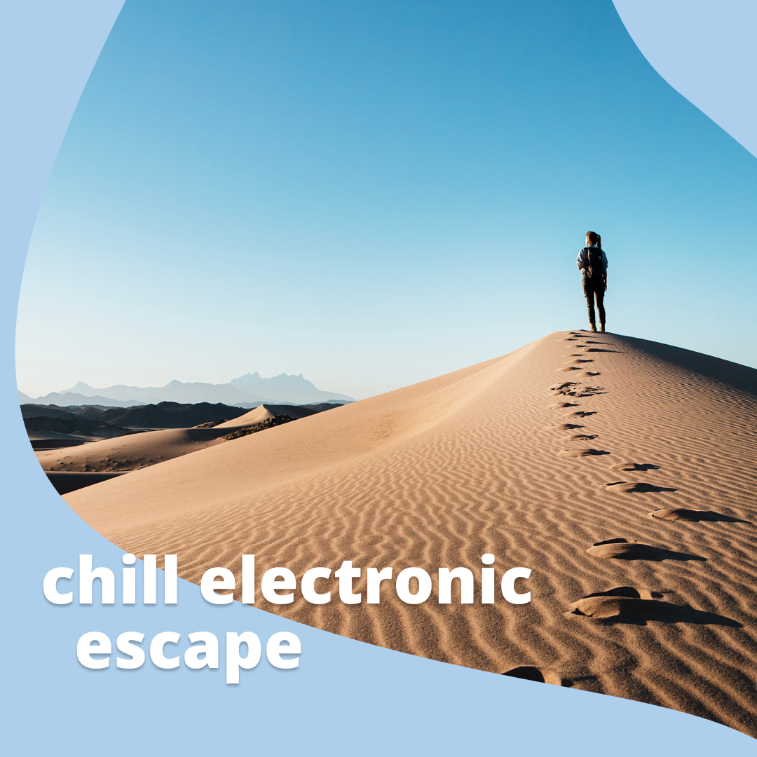 chill electronic escape playlist