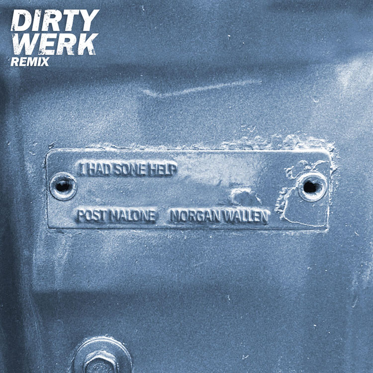 Post Malone - I Had Some Help feat. Morgan Wallen (Dirty Werk Remix) by ...