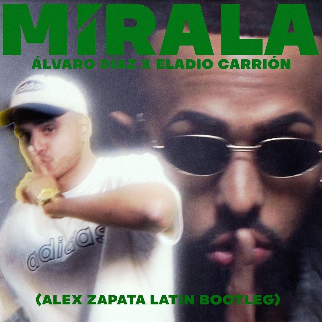 Eladio Carrión, Álvaro Díaz - Mírala (Alex Zapata Latin Bootleg) by ...