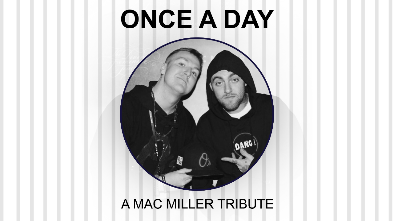 ONCE A DAY - (A MAC MILLER TRIBUTE)