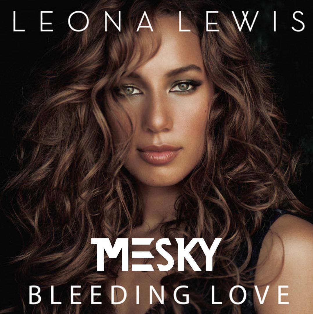 Bleeding Love Remix by Mesky - Free download on ToneDen