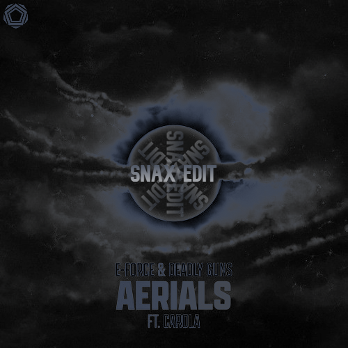 E - Force & Deadly Guns Ft. Carola - Aerials (Snax Edit) by Snax - Free ...