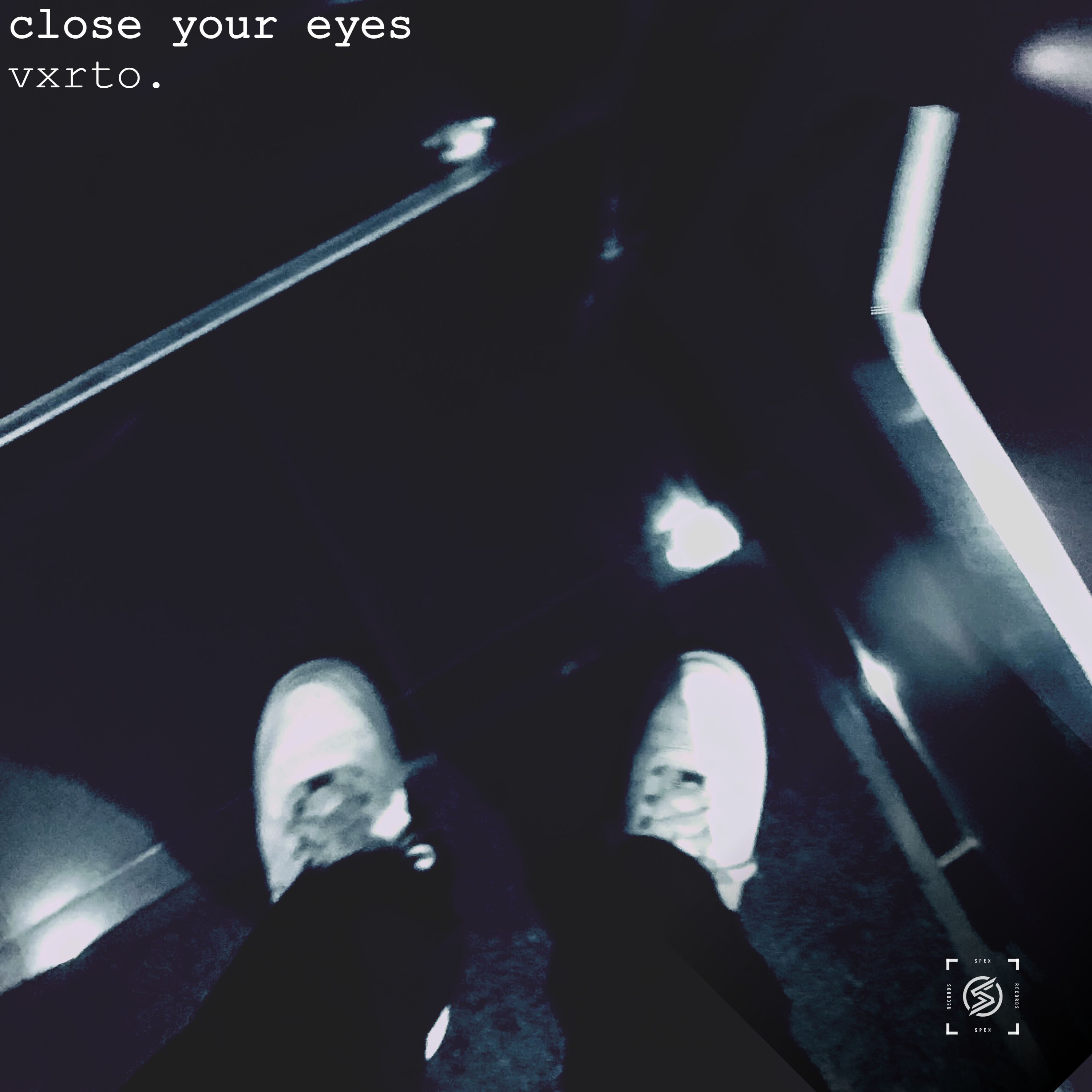 vxrto. - close your eyes (Spex Release) by Spex Records - Free download on ToneDen